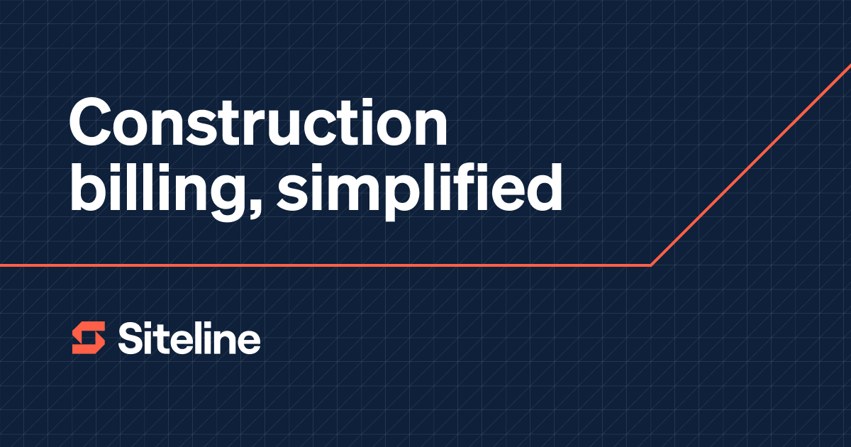Siteline - Construction Billing Simplified - Construction Management Software